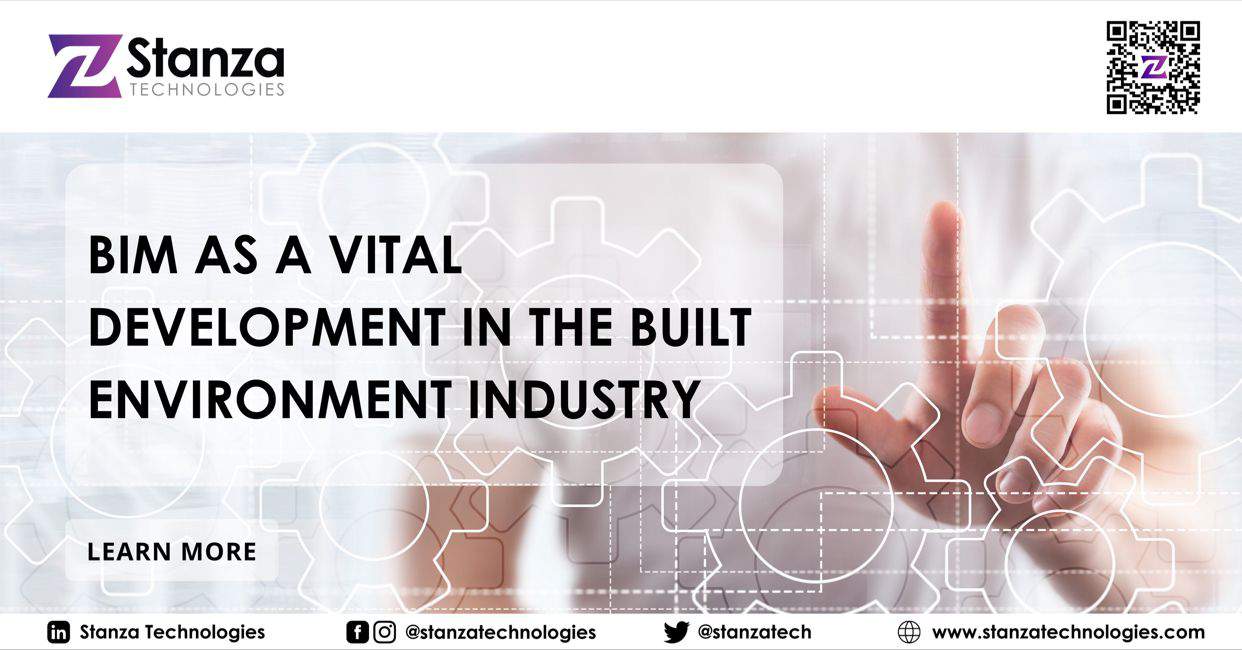 BIM AS A VITAL DEVELOPMENT IN THE BUILT ENVIRONMENT INDUSTRY - Stanza ...