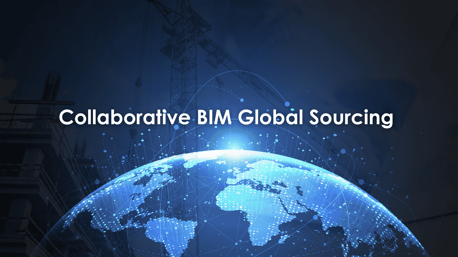 The Power of Collaborative BIM Global Sourcing: Unlocking Competitive Advantage in Construction ...